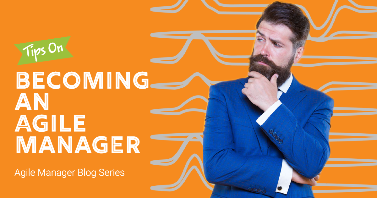 Tips On Becoming An Agile Manager